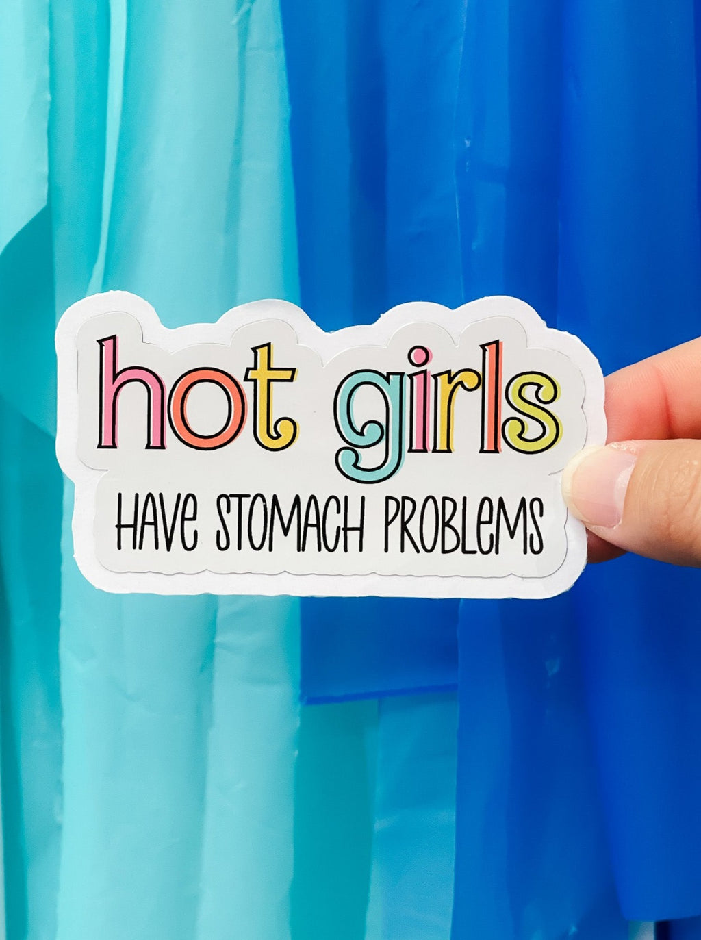 Hot Girls Have Stomach Problems Sticker – The Sassy Owl Boutique